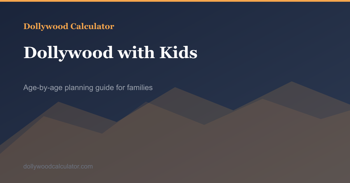 Dollywood with Kids: Age-by-Age Planning Guide | Dollywood Calculator